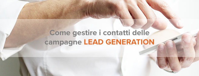Come gestire i contatti delle campagne di lead generation